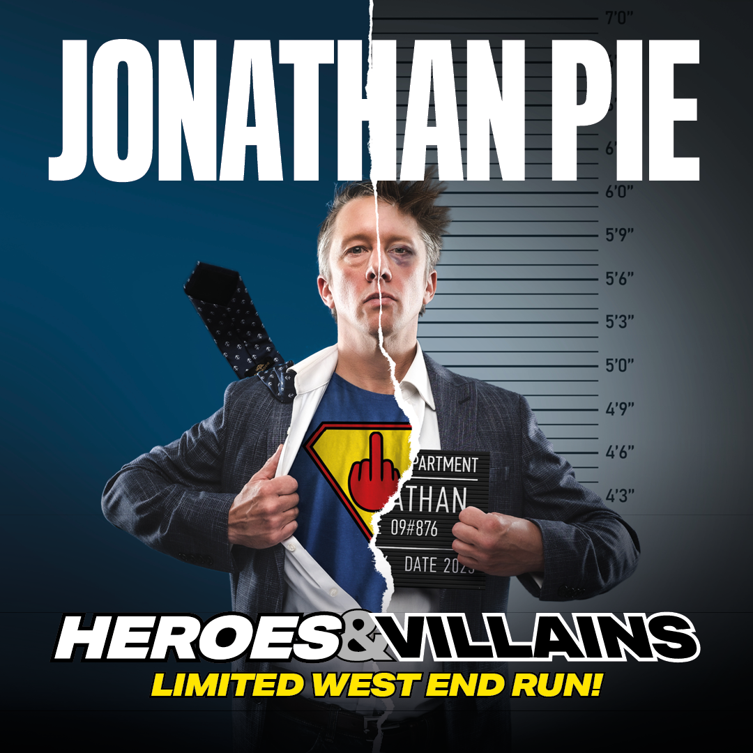 Jonathan Pie: Heroes and Villains in London - Musicals in London